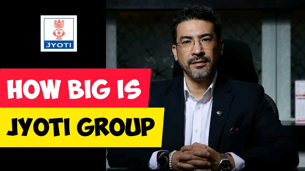 कती ठुलो छ त ज्योती ग्रुप ?।ज्योती ग्रुप काे इतिहास र वर्तमान। Jyoti group case study |Saurabh ...