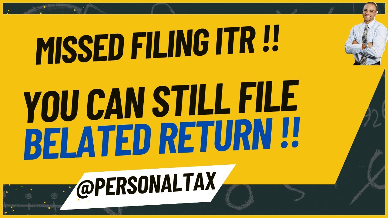 Missed Filing Income Tax Return for AY 2024-25? No Worries, File Your ...
