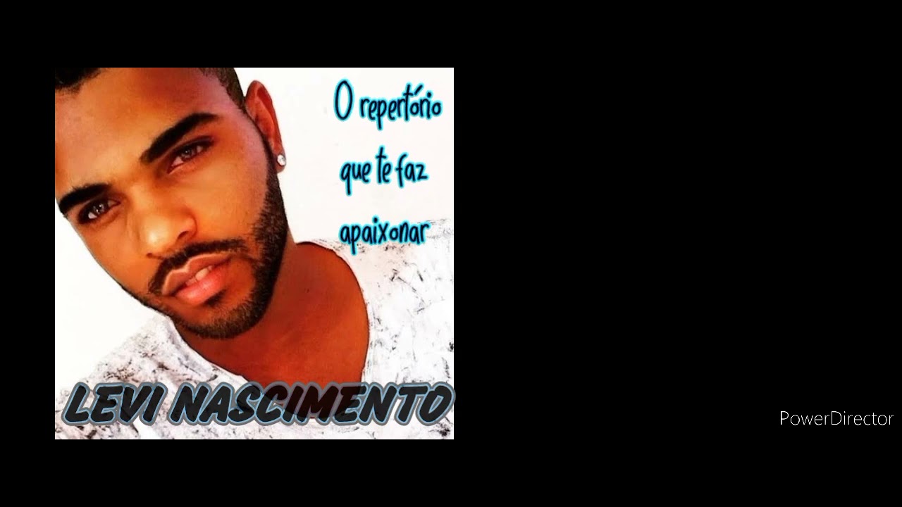 LEVI NASCIMENTO...O MELHOR DO REPERTÓRIO QUE TE FAZ APAIXONAR - YouTube