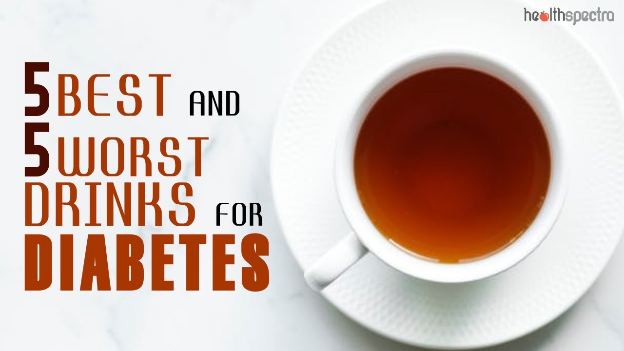 5 Best And 5 Worst Drinks For Diabetes YouTube 5 Best And 5 Worst Drinks For Diabetes YouTube