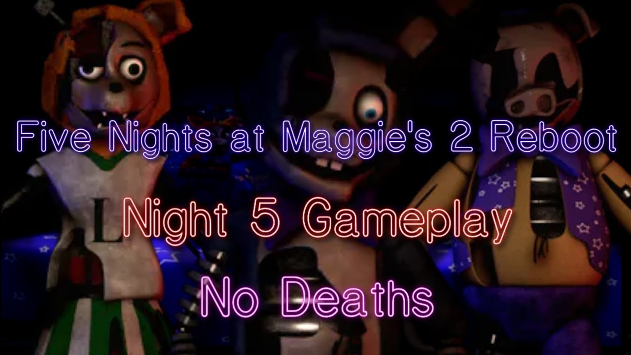 Five Nights at Maggie's 2 Reboot - Night 5 Completed No Deaths (Android ...