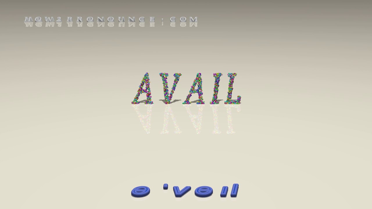 avail - pronunciation + Examples in sentences and phrases - YouTube