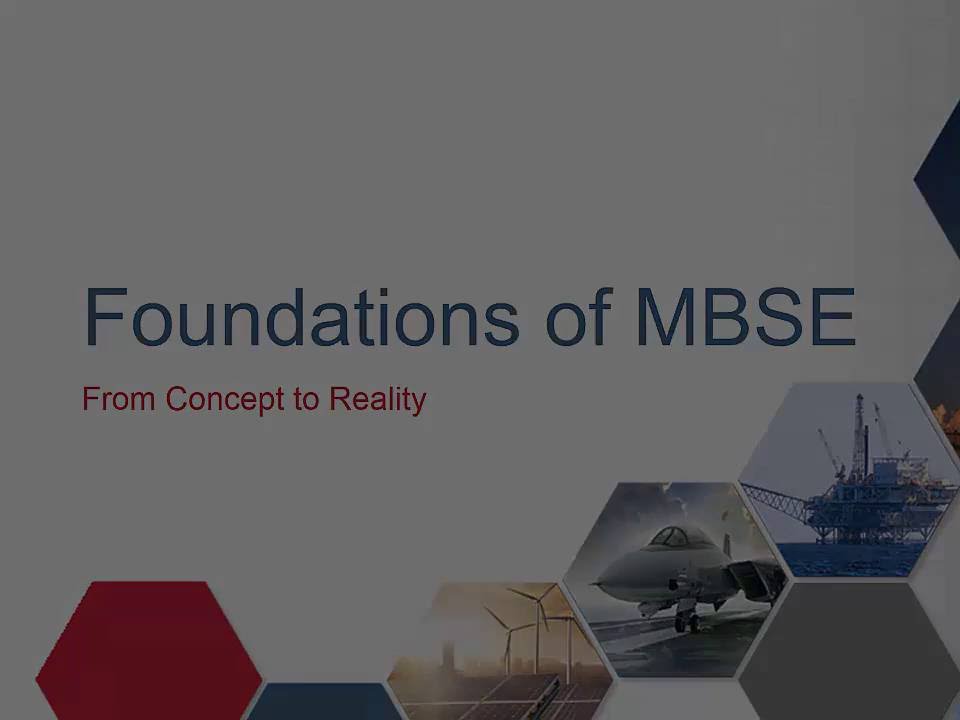 Foundations of MBSE: From Concept to Reality - Session 1: What is a ...