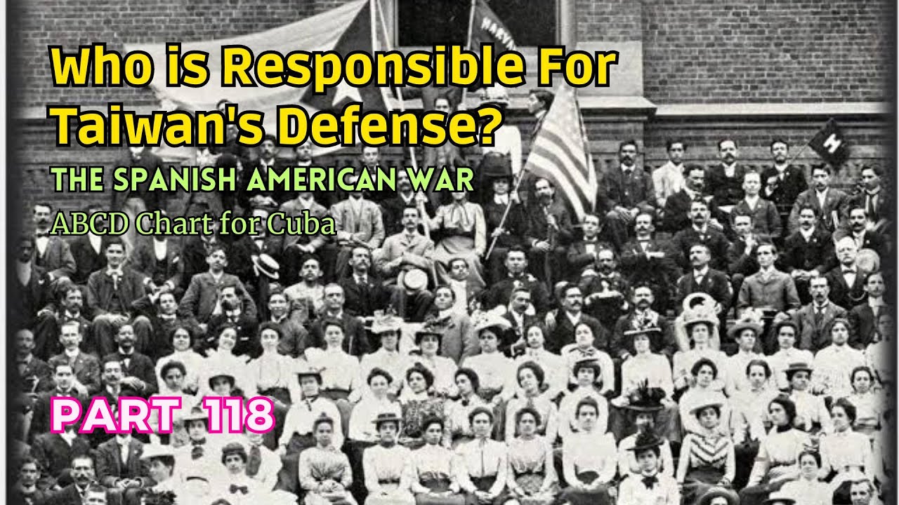 (118) Who is Responsible for Taiwan's Defense? | The Spanish American ...