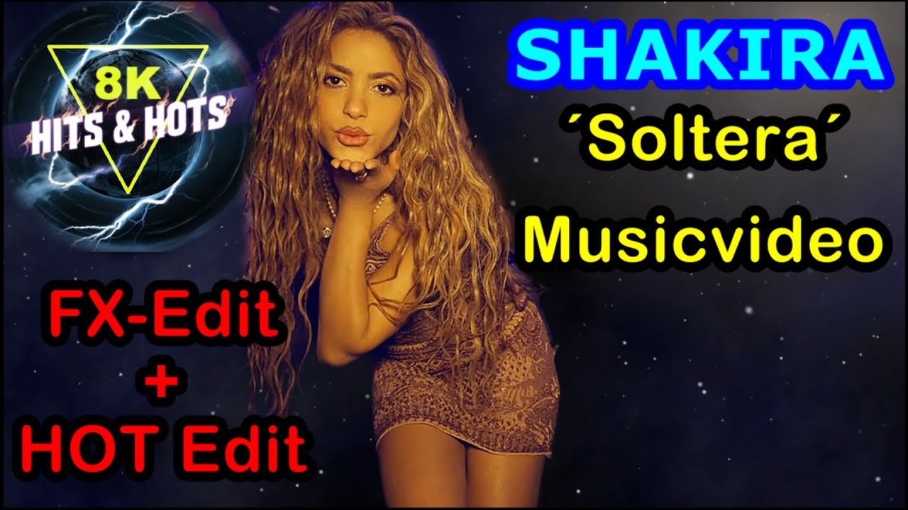 Shakira - Soltera (Official Video)-FX-EDIT - YouTube