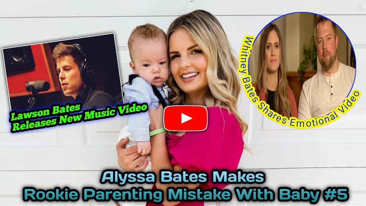 Alyssa Bates Makes Rookie Parenting Mistake With Baby #5 || Whitney ...