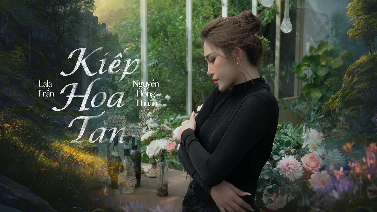 Kiếp Hoa Tàn - LaLa Trần | Album Kiếp Hoa Tàn - Anh Yêu Vội Thế - LaLa ...