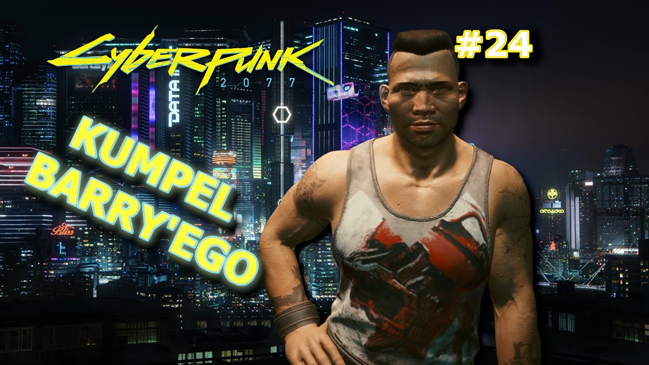 Cyberpunk 2077 #24 Kumpel Barry'ego - YouTube
