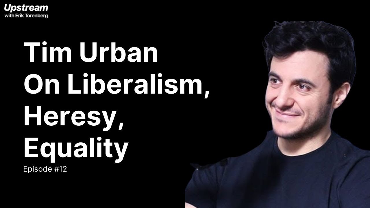 Tim Urban on Liberalism, Heresy, and Equality - YouTube