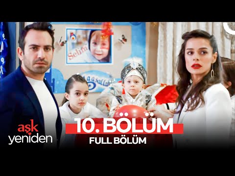 Aşk Yeniden 10. Bölüm