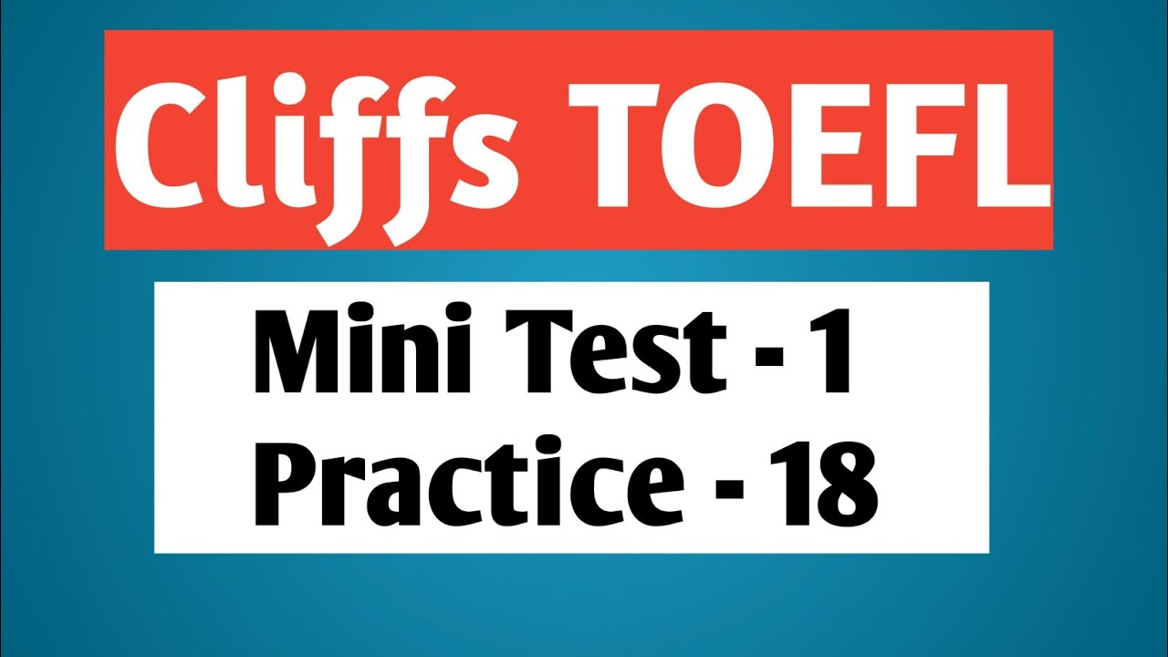 Cliffs TOEFL# Mini Test - 1 # Practice - 18 - YouTube
