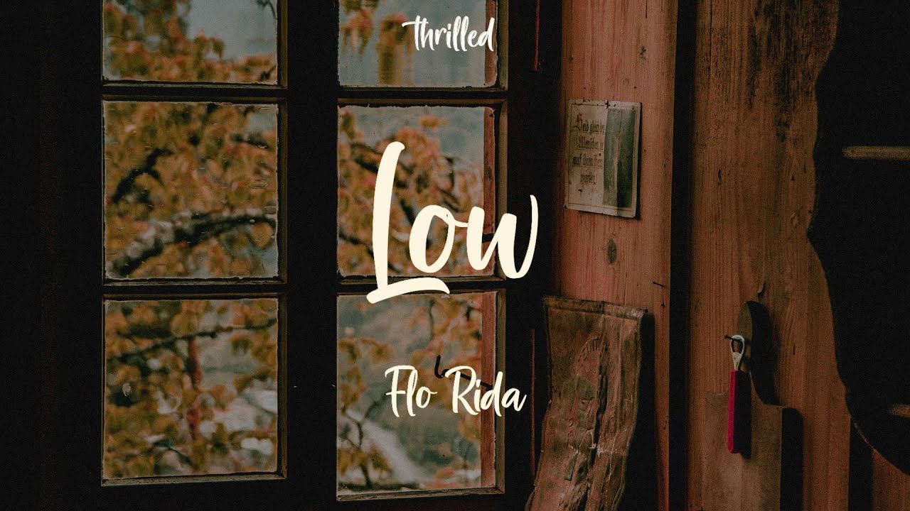 Flo Rida - Low (Lyrics) Shawty got low low low low low low low low ...