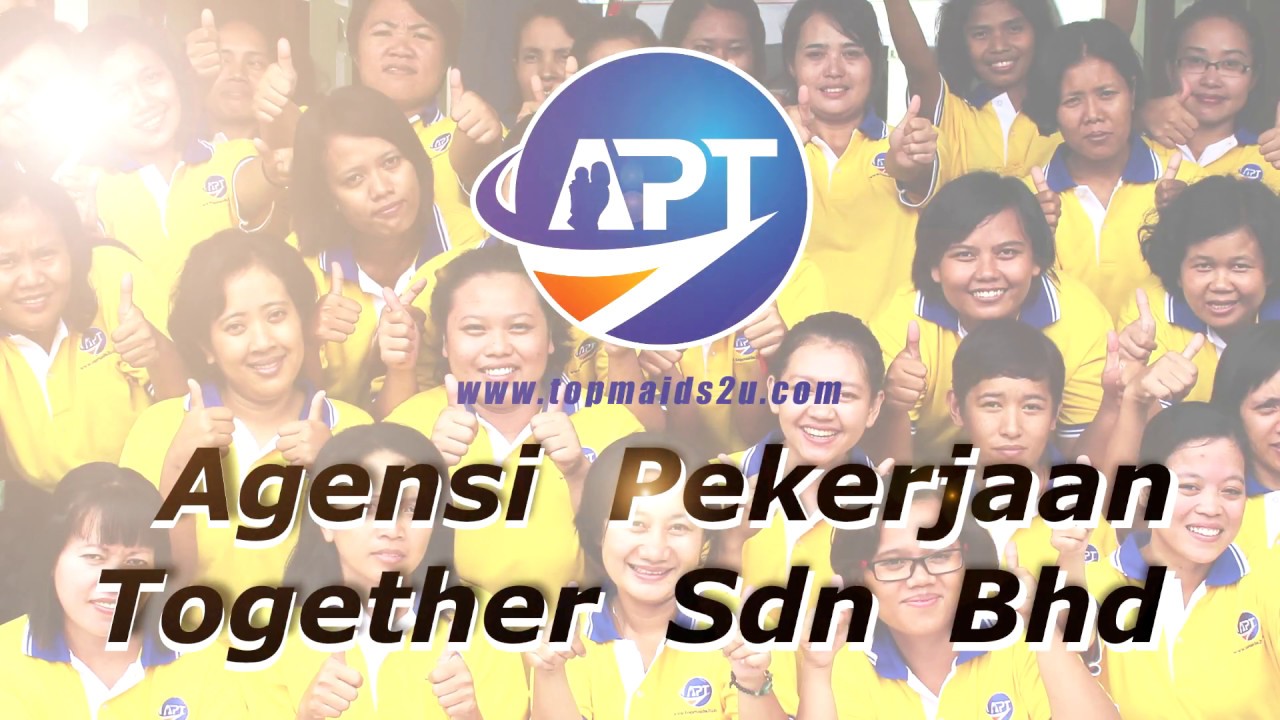 Our Maid Training Center - Agensi Pekerjaan Together (APT) - YouTube