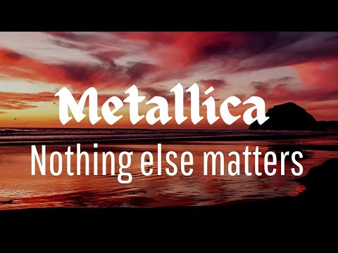 Metallica - Nothing else matters (lyrics) - YouTube