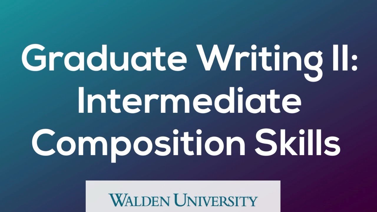 Graduate Writing II: Intermediate Composition Skills Course Preview ...