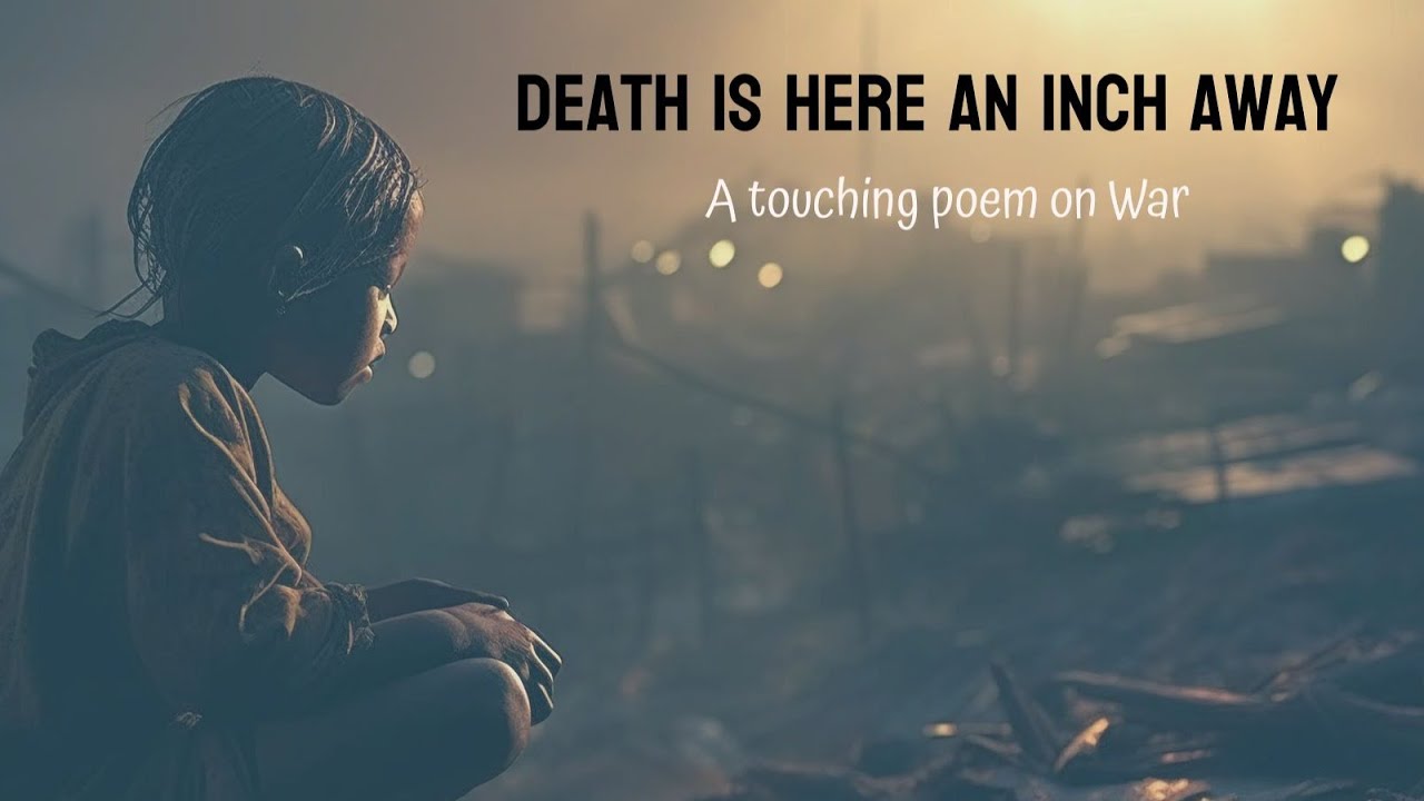 Death is here an inch away: A sad poem on War & Peace - YouTube