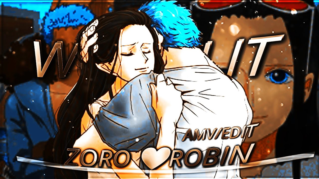 RORONOA ZORO NICO ROBIN ☞ WORTH IT 彡『AMV/EDIT﹃ッ#amv #anime #onepiece # ...