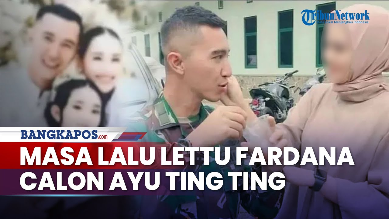 Terkuak Masa Lalu Lettu Fardana Pria Diduga Calon Suami Ayu Ting Ting ...