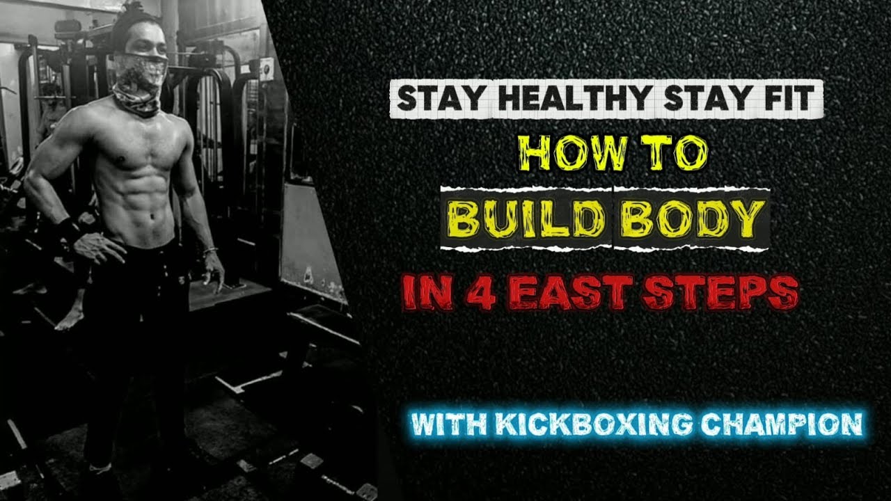 || HOW TO BUILD BODY || IN 4 EASY STEPS WITH KICKBOXING CHAMPION PLAYER ...