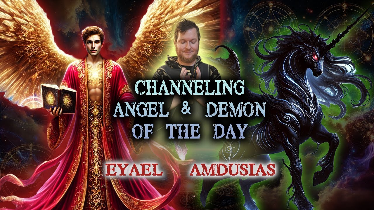 Channeling Angel Eyael & Great & Strong Duke Amdusias | Angel & Demon ...