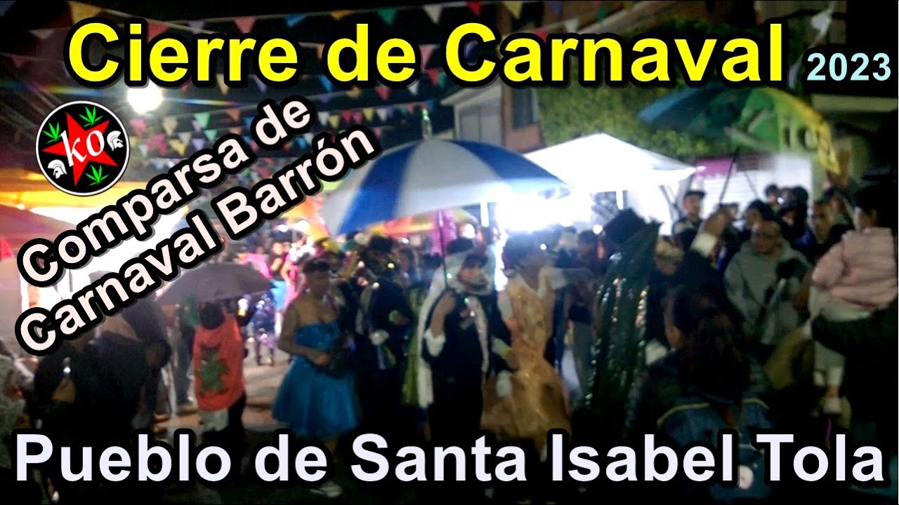 Cierre de Carnaval, Pueblo de Santa Isabel Tola, Comparsa de Carnaval ...