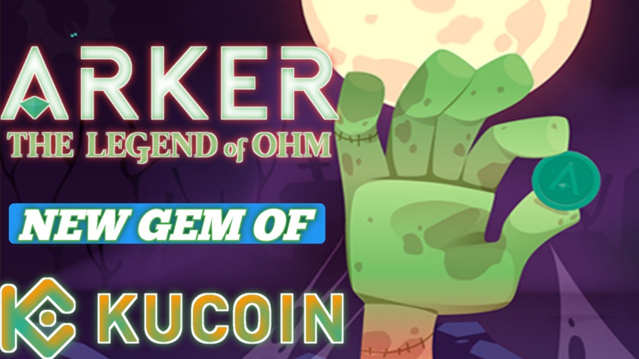 Arker | Kingdom Of Ohm | New P2E Game | Next Kucoin Gem | All About ...