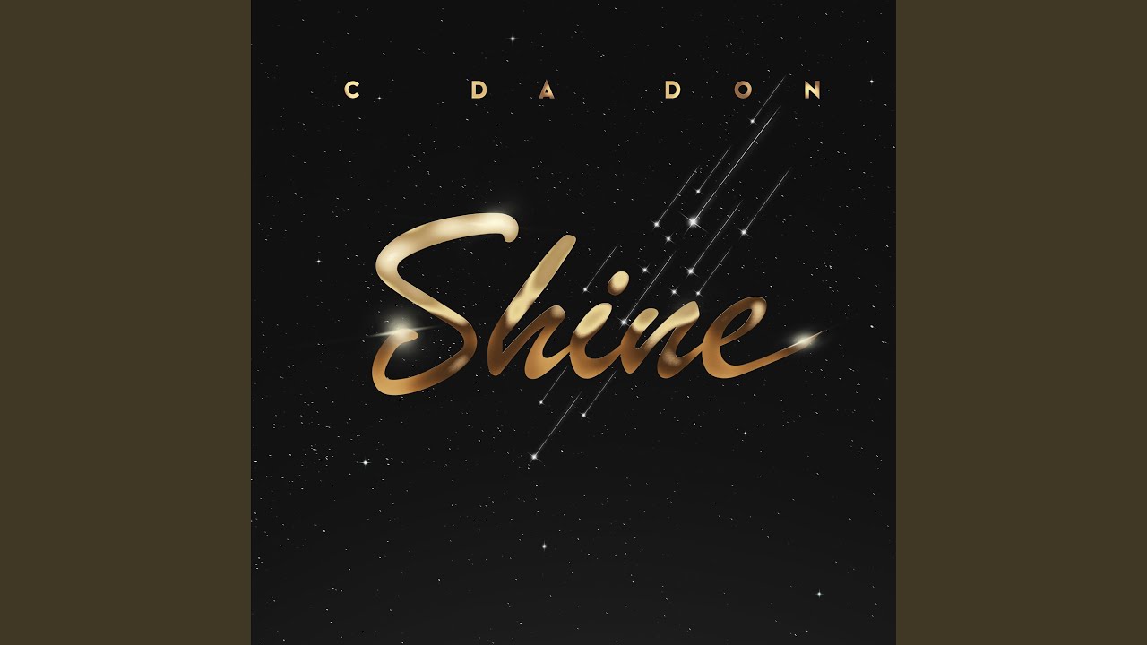C Da Don- Shine - YouTube