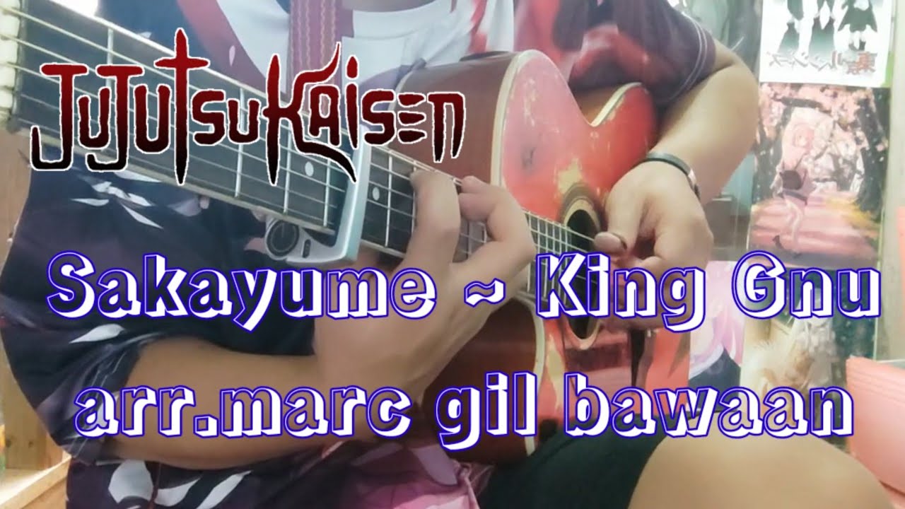King Gnu ~ Sakayume ~ Jujutsu kaisen 0 Movie OST Fingerstyle Guitar Tab arr.marc gil bawaan ...