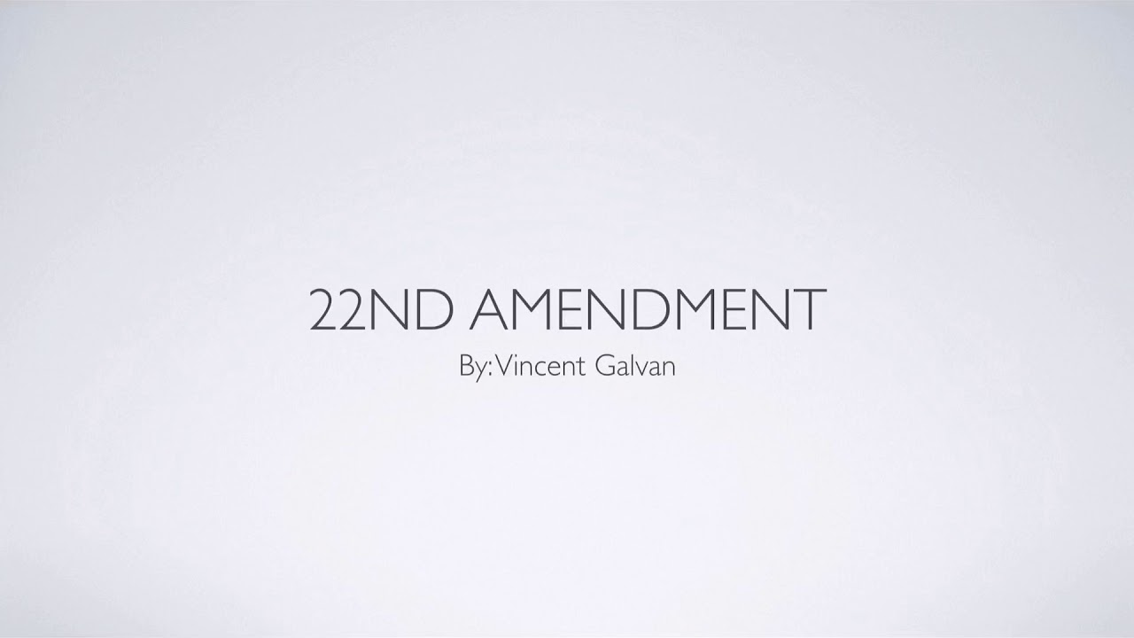 22nd Amendment Project - YouTube