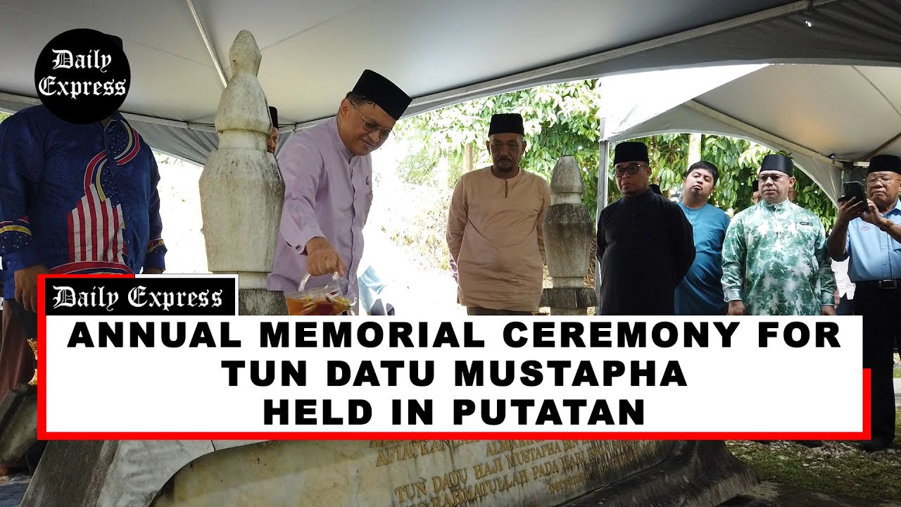 Annual memorial ceremony for Tun Datu Mustapha held in Putatan - YouTube