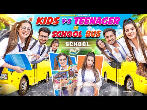 KIDS vs TEENAGER in SCHOOL BUS || Sahiba Bindra