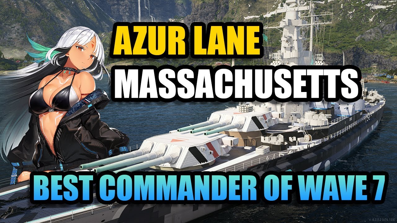 Azur Lane Massachusetts Is a Secondary MONSTER | AL Wave 7 Commander ...