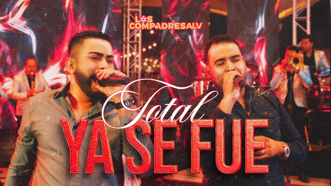 Los Compadres ALV - Total Ya Se Fue (En Vivo) - YouTube