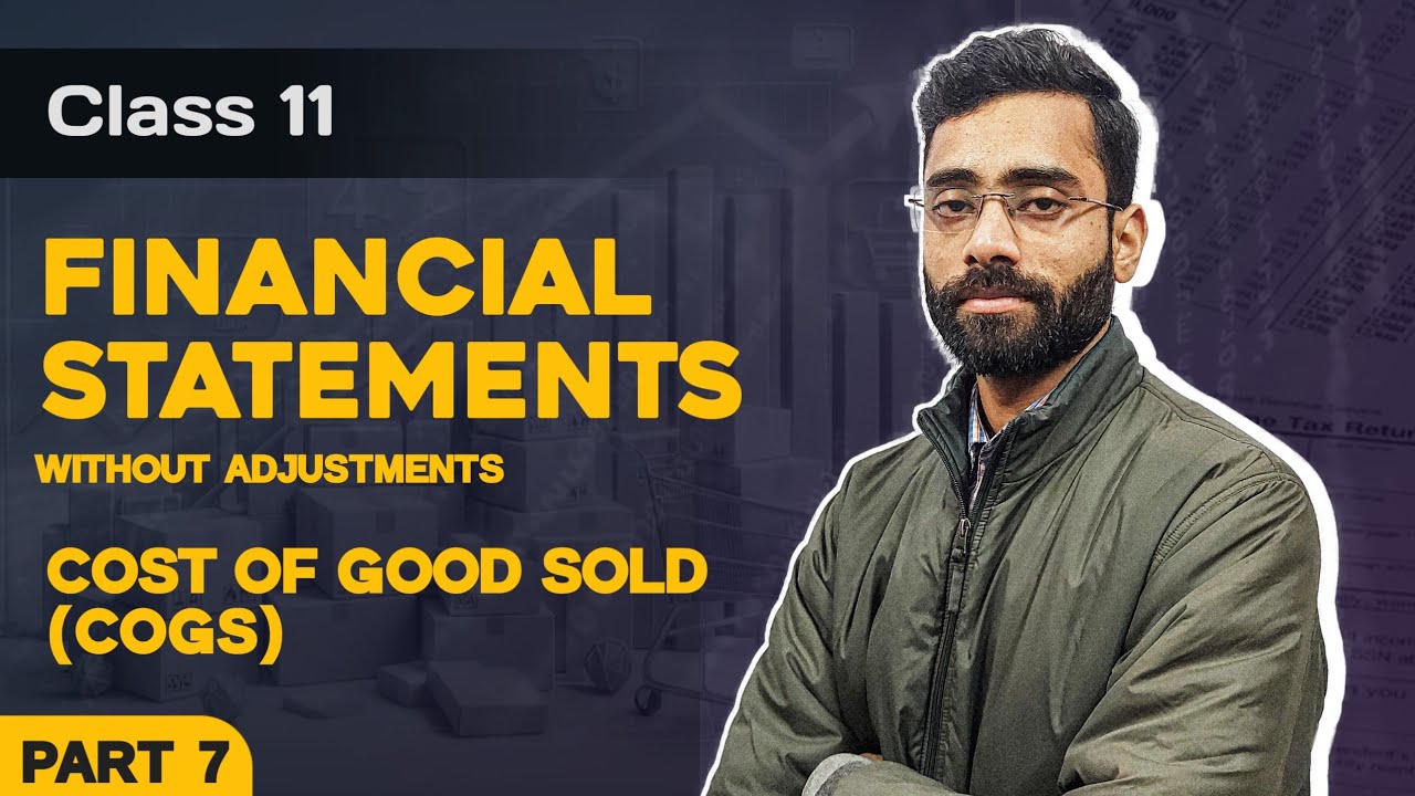 CLASS 11 | Cost of Goods sold (COGS) | Financial Statements | Utkarsh ...