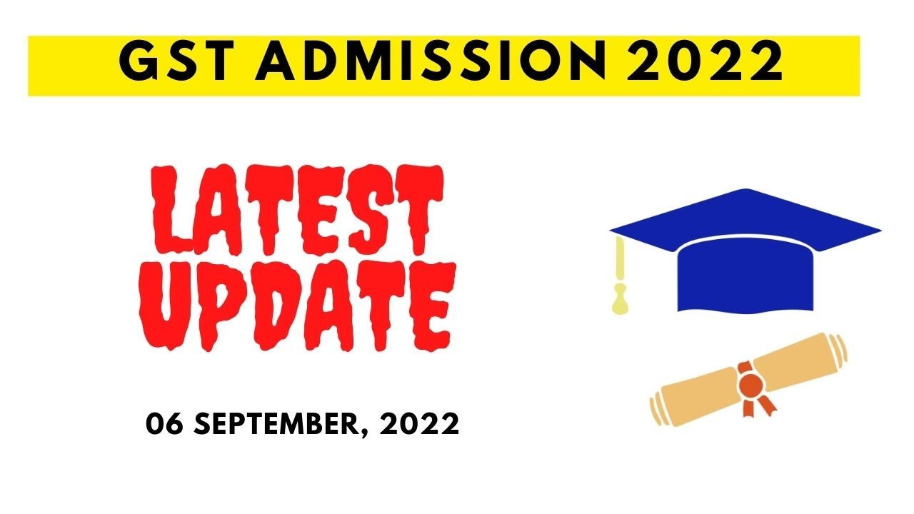 GST University Admission Latest Update up to 06 September | GST ...