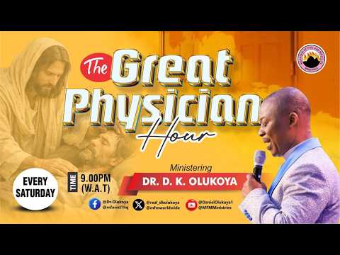 MFM GREAT PHYSICIAN HOUR 08-08-2026 MINISTERING: DR D. K. OLUKOYA