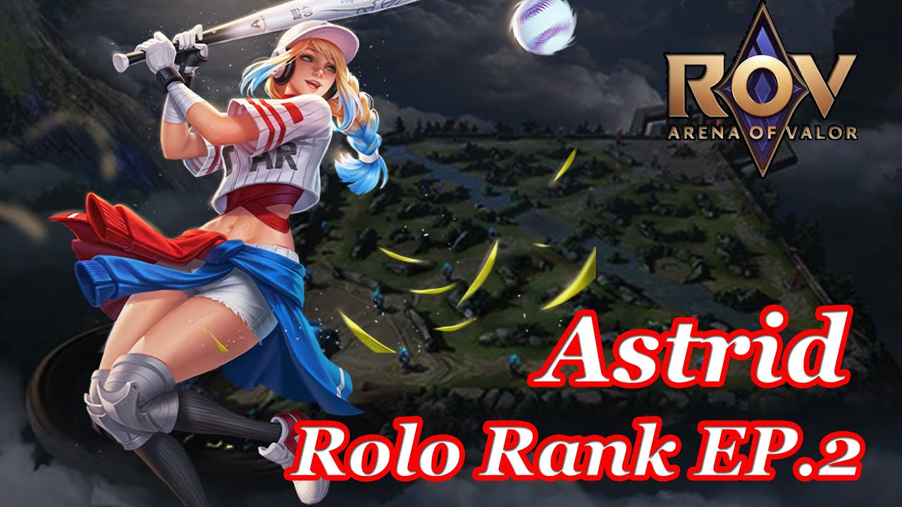 ROV - Astrid : Solo Rank EP.2 [เกมสองเริ่มตึงมาหน่อย] - YouTube