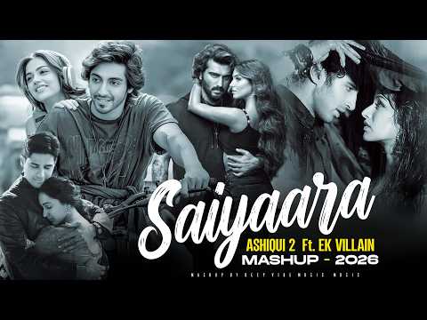 Saiyaara X Aashiqui 2 Ft. Ek Villan Mashup | Arijit Singh | Faheem Abdullah | Ahaan Panday