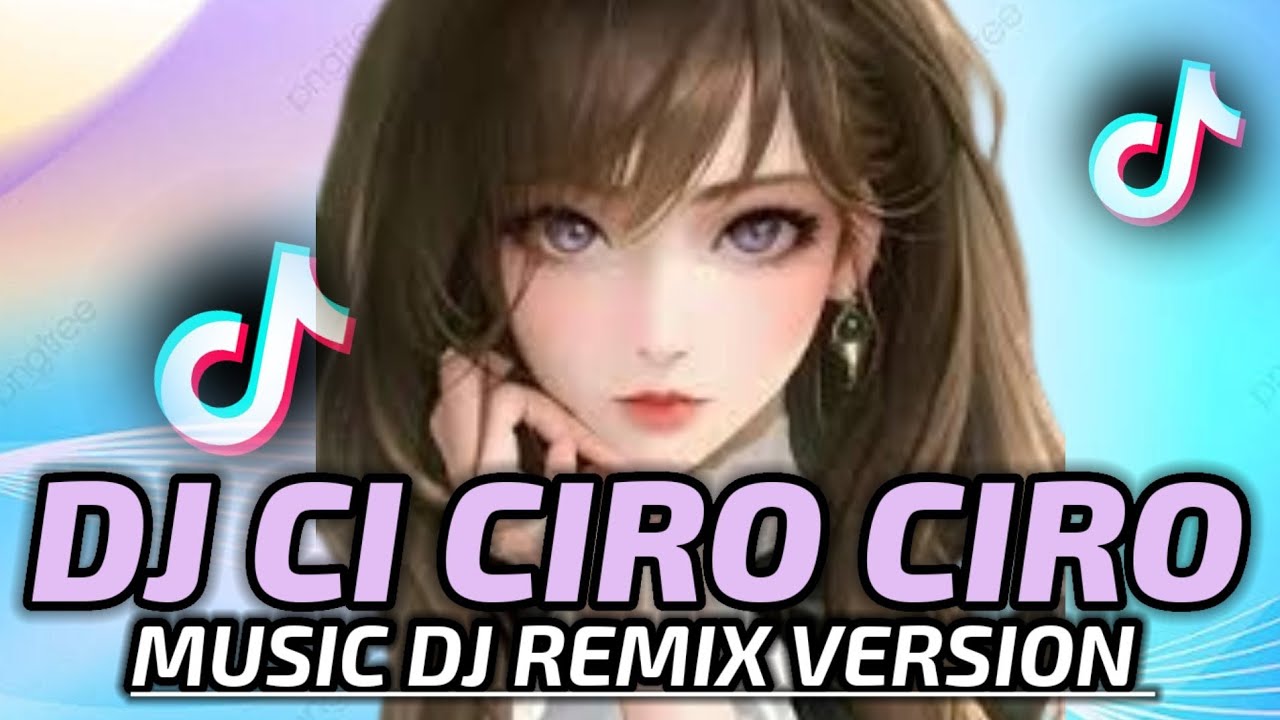 DJ TIKTOK TERBARU VIRAL FULL BASS X DJ CI CIRO CIRO REMIX - YouTube