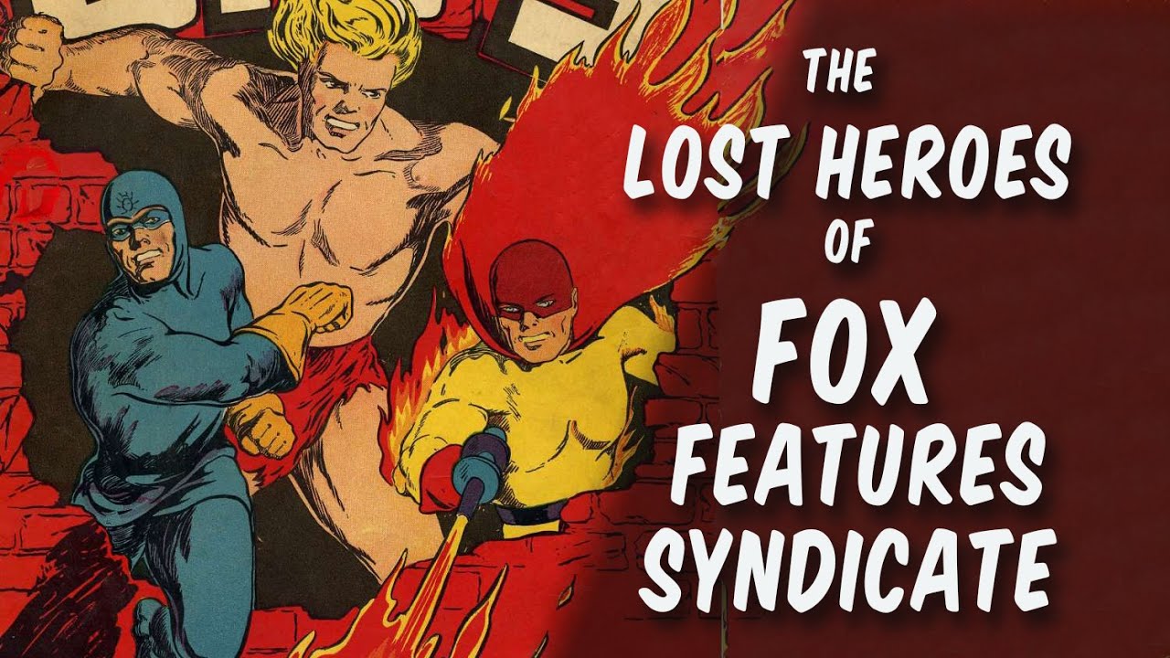 The Lost Heroes of Fox Features Syndicate Part 1 - YouTube