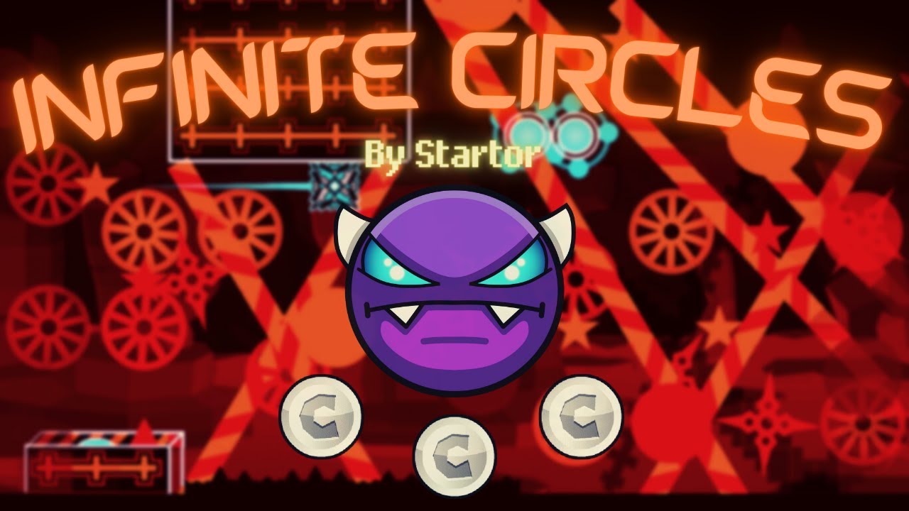 Geometry Dash - INFINITE CIRCLES 100% All Coins [Easy Demon] By Startor ...
