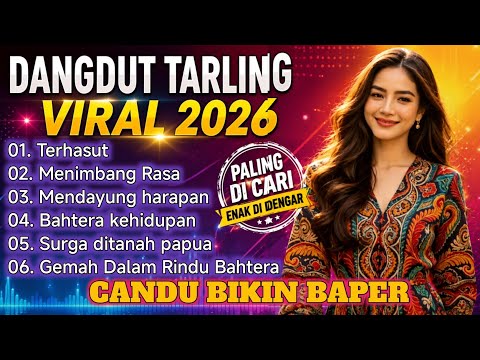 KOLEKSI DANGDUT TARLING VIRAL 2026‼️TERHASUT FULL ALBUM PALING BANYAK DI CARI