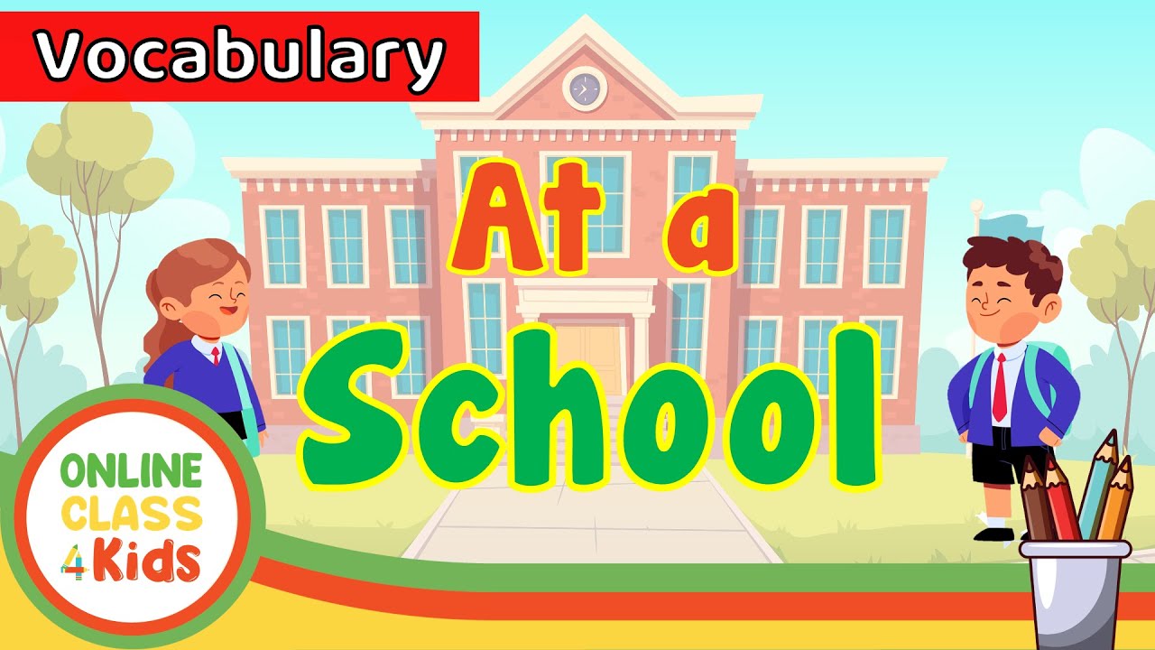 At a School | Educational Videos For Kids | Learn English - Talking ...