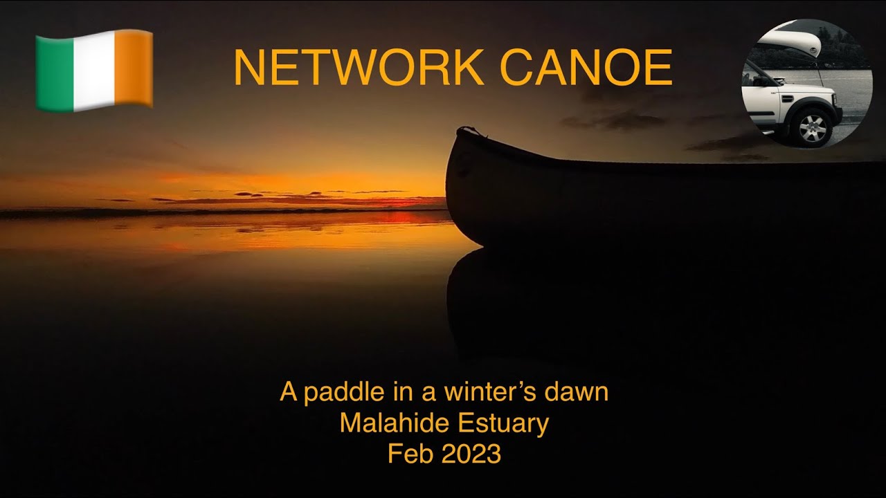Network Canoe EP5 - Open Canoe paddle at dawn, Captured by Insta 360 X3 ...