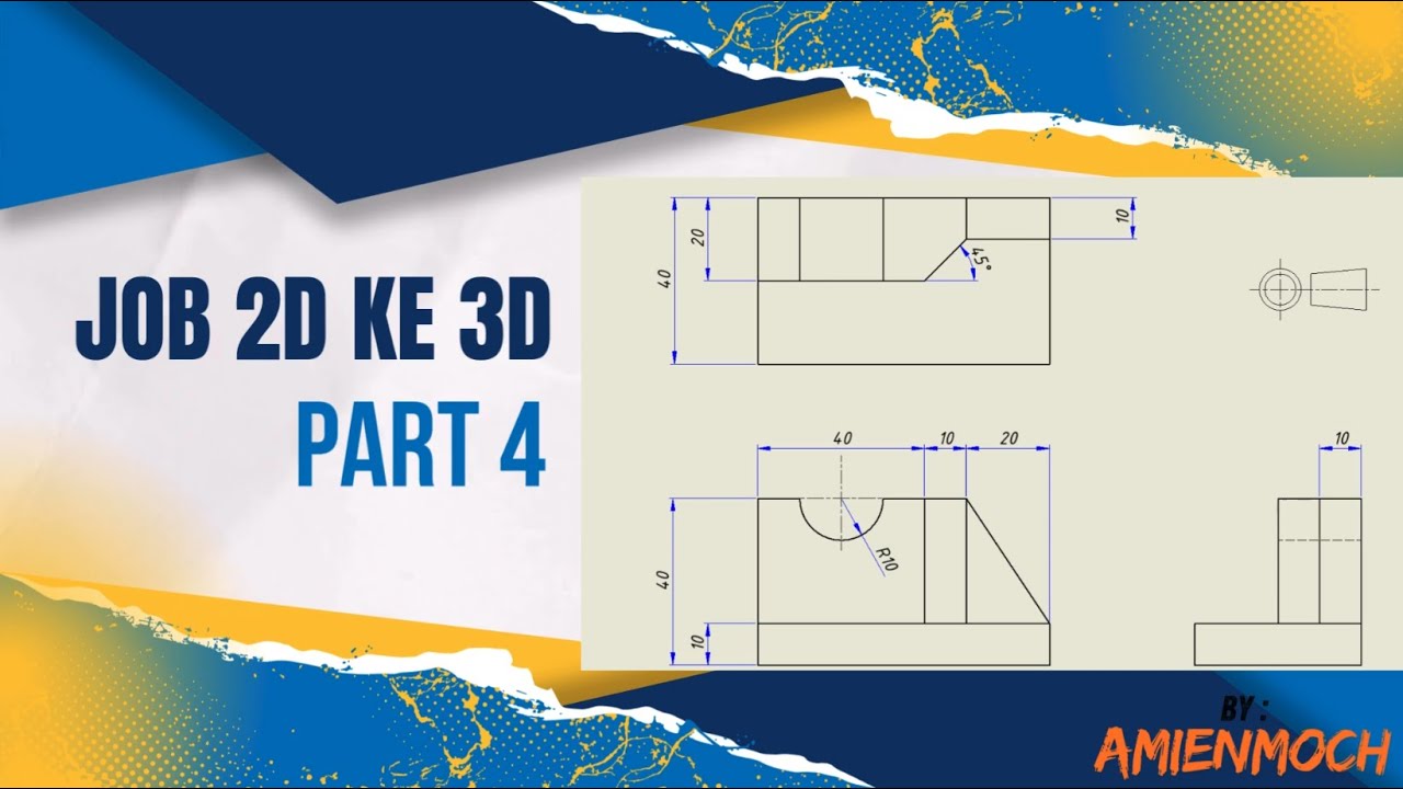 latihan JOB 2D KE 3D PART 4 AUTODESK INVENTOR - YouTube