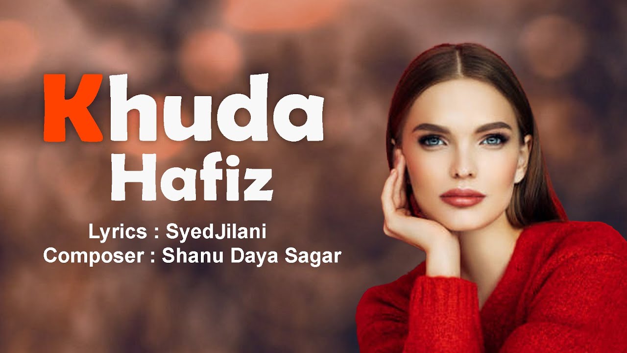 Khuda Hafiz | Harmaan Nazim | Shanu Daya Sagar | Syed Jilani ...