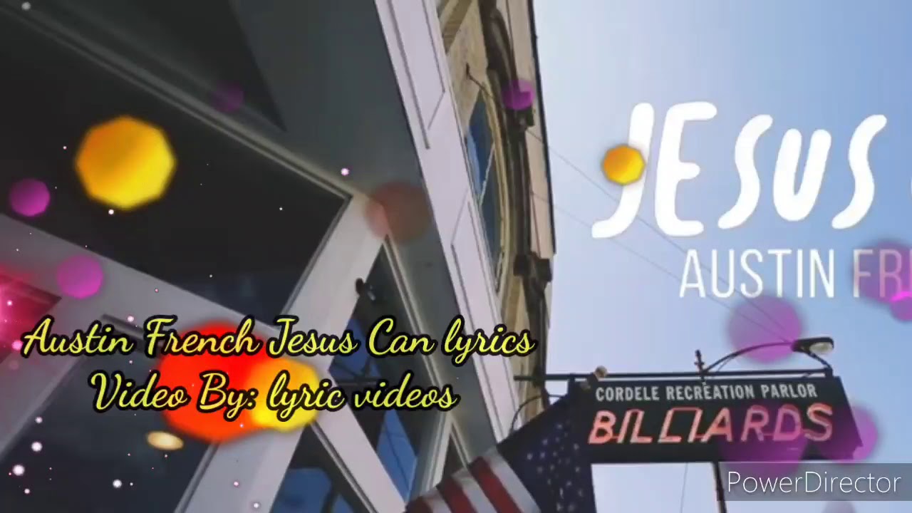 Austin French Jesus Can lyrics - YouTube