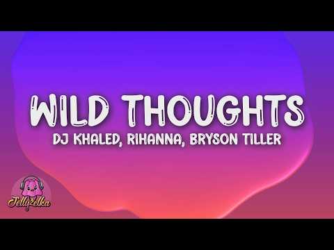 DJ Khaled, Rihanna & Bryson Tiller - Wild Thoughts (Lyrics + napisy pl)
