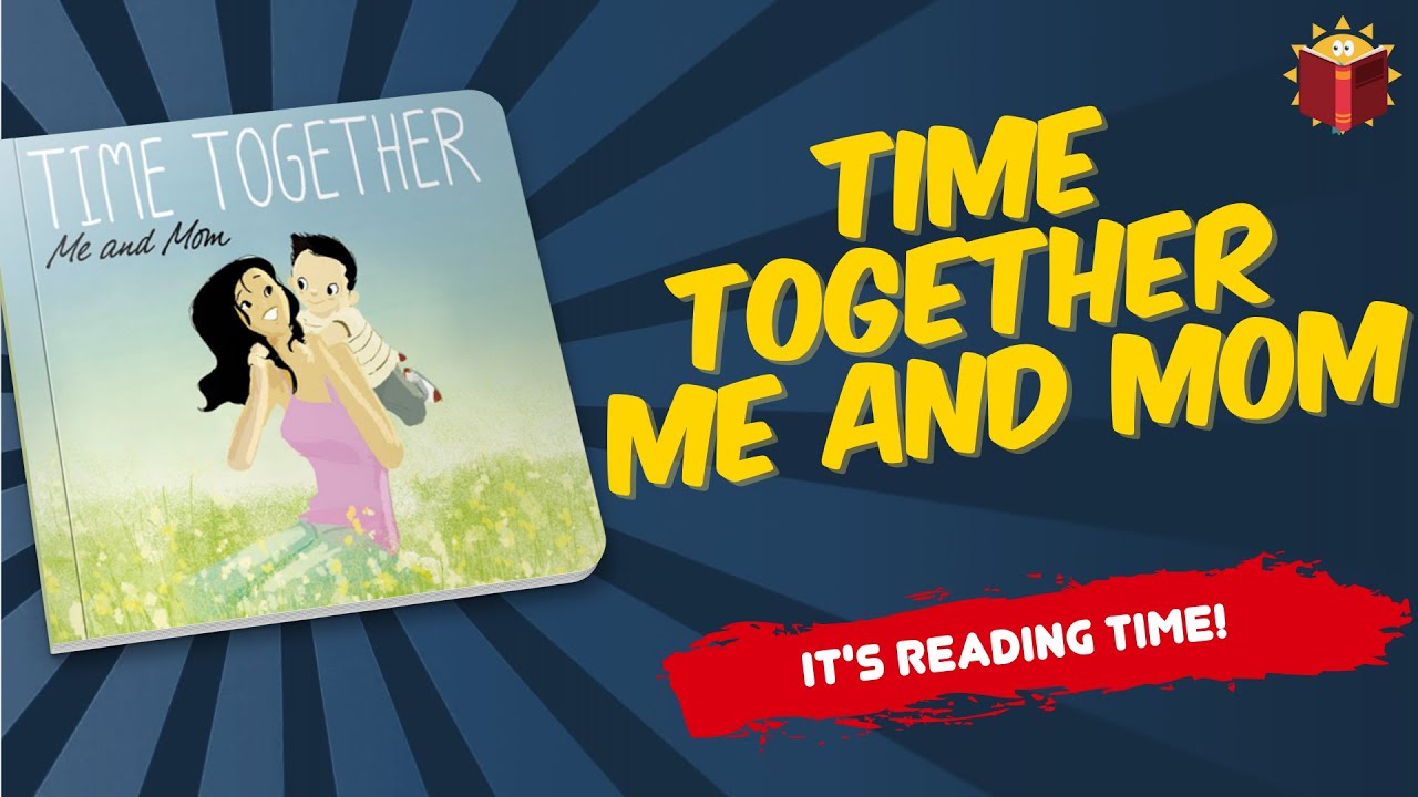 Time Together Me And Mom | Reading Books For Kids - YouTube