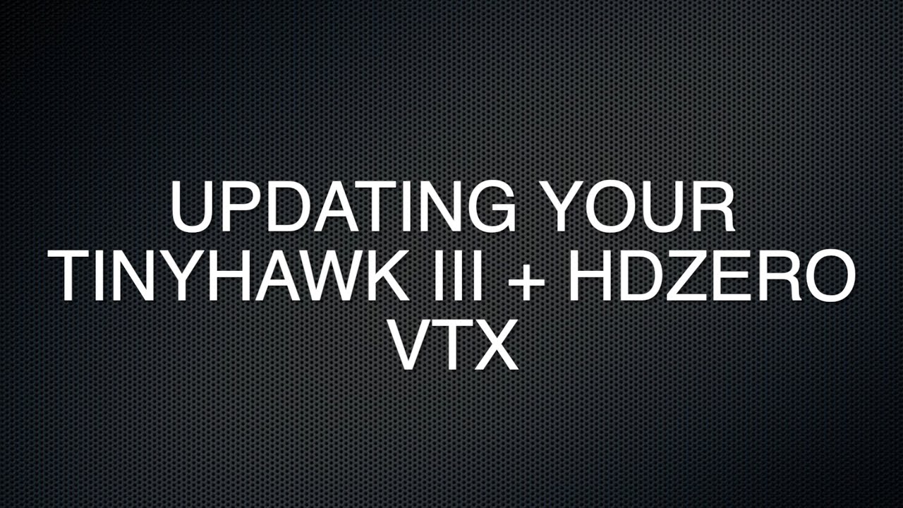 How to Update Your VTX on Emax Tinyhawk III Plus HDZero - YouTube